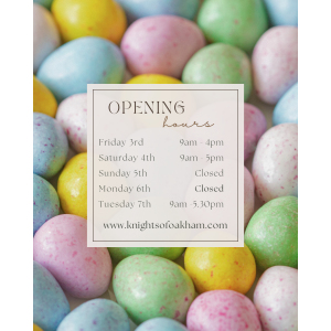 Easter Opening Times - Knights of Oakham